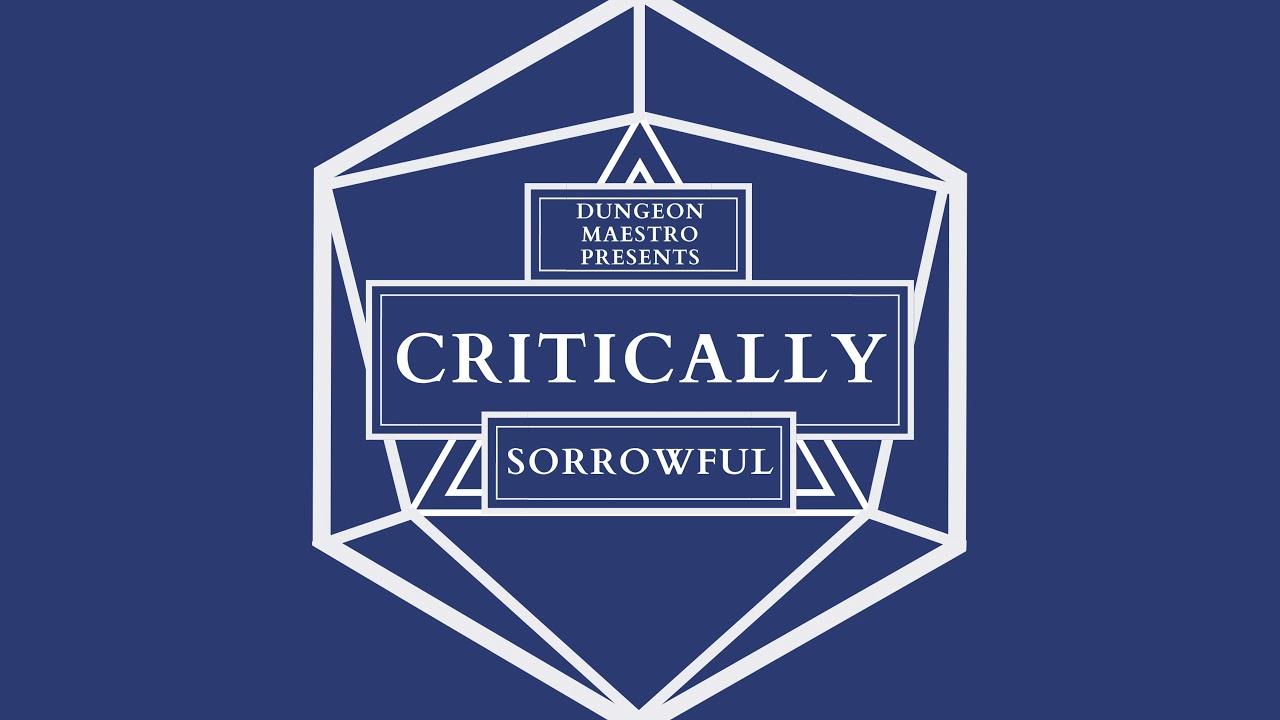 Critically — "Sorrowful" (A Critical Role Arrangement) — Dungeon ...