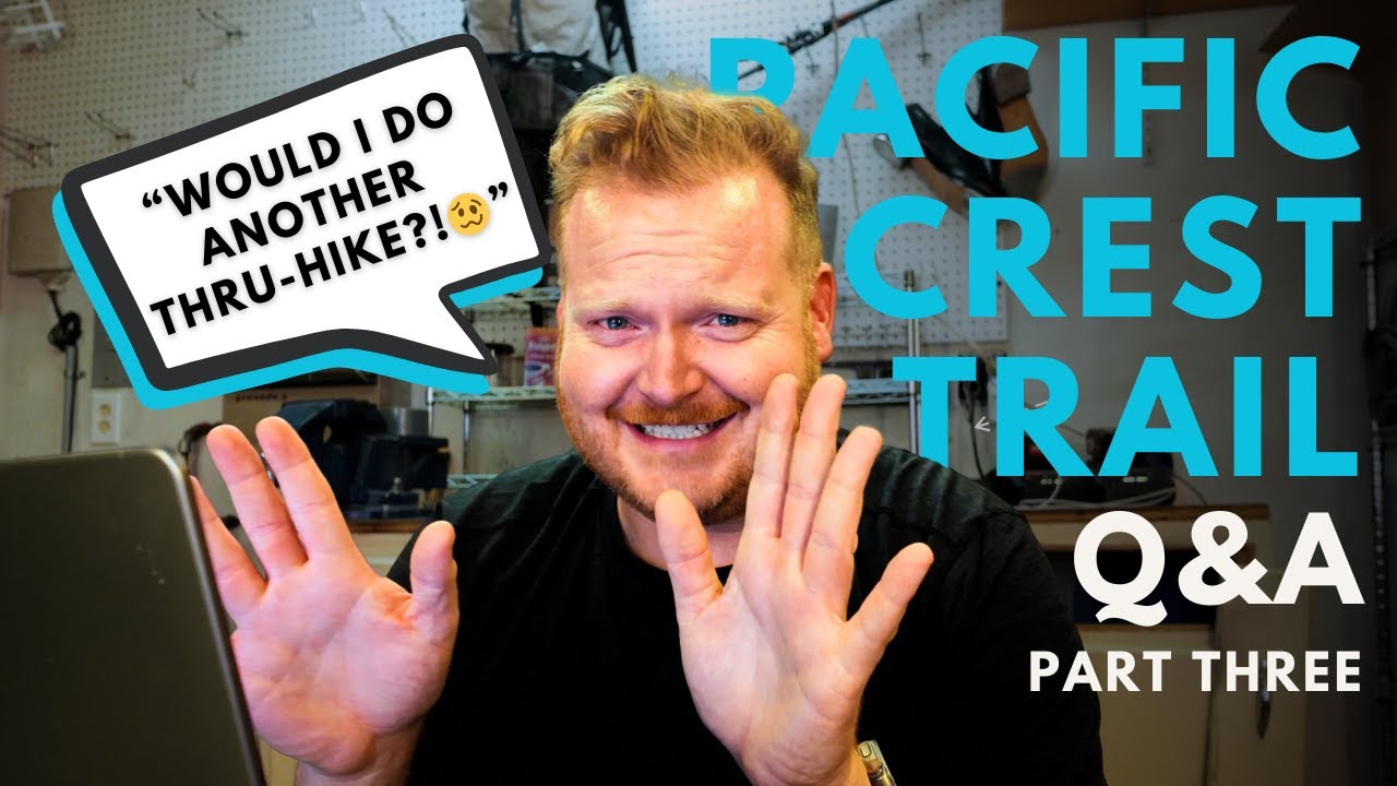 PCT Thru-Hike Q&A: Part 3 | Answering Your Pacific Crest Trail ...
