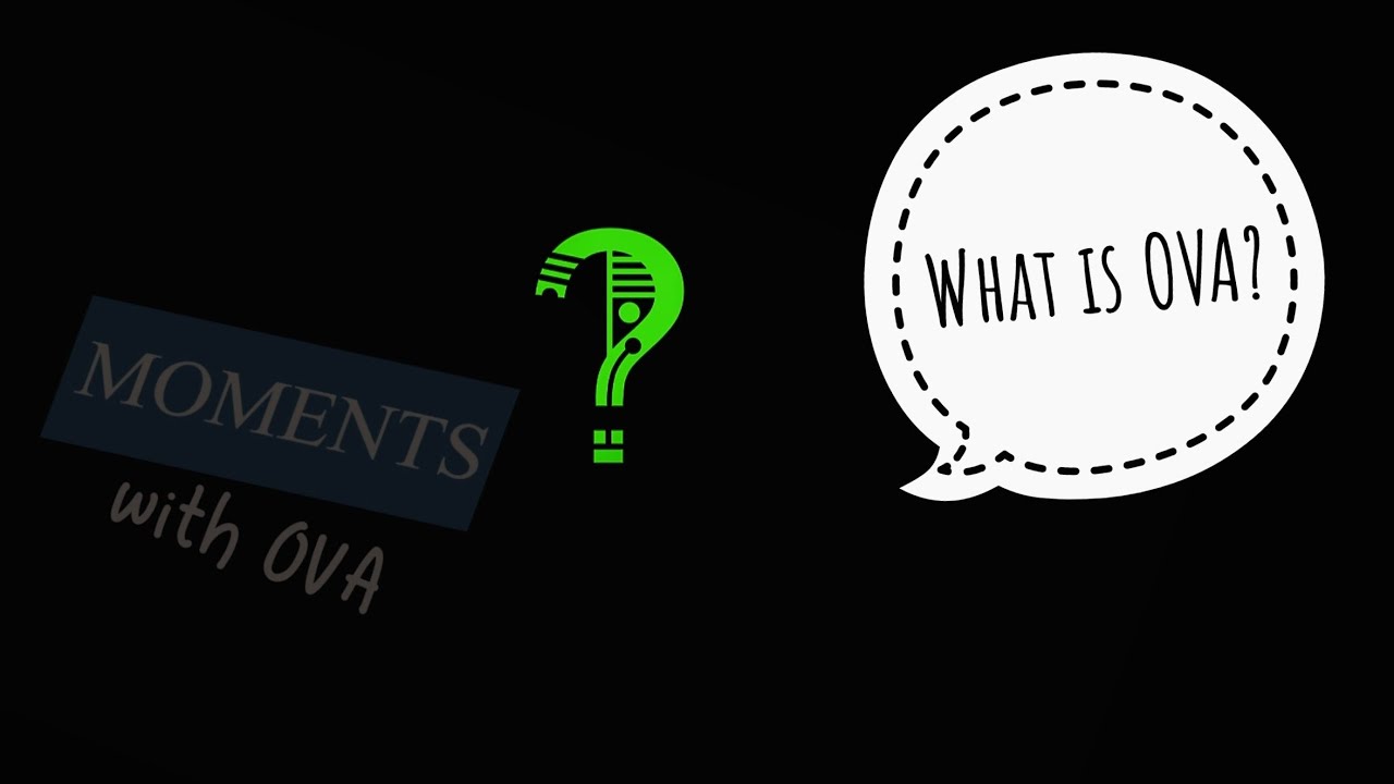 WHAT IS OVA? - YouTube