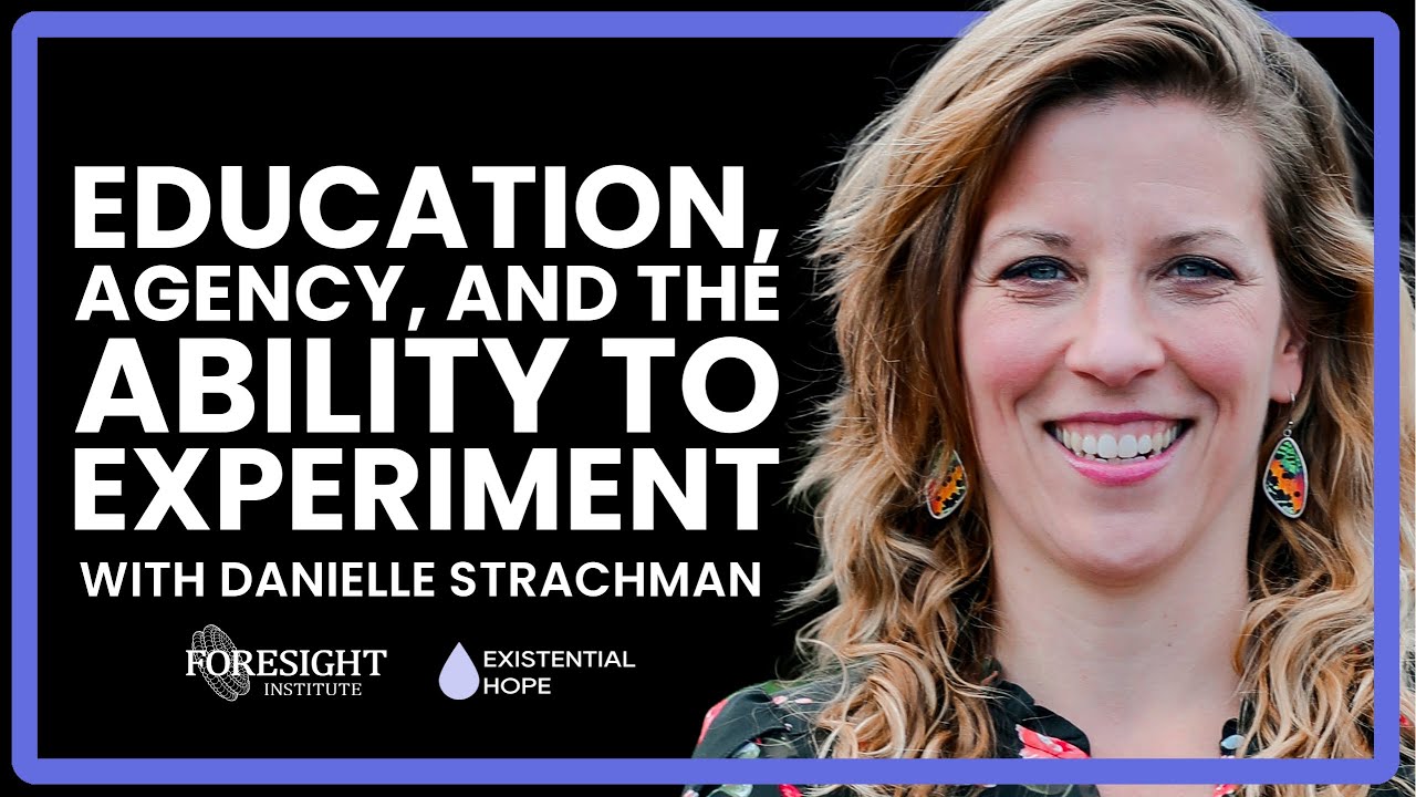 Danielle Strachman | Education, Agency, and the Ability to Experiment ...