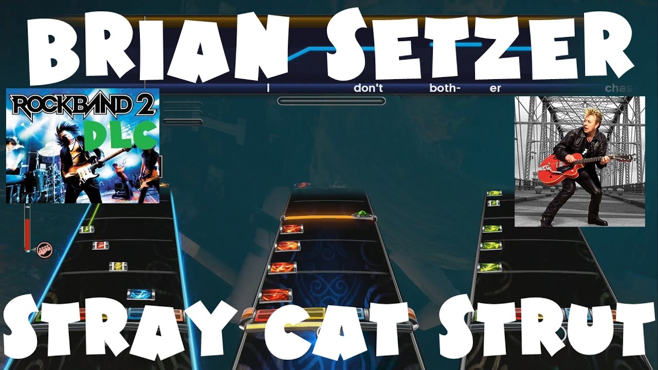 Brian Setzer - Stray Cat Strut - Rock Band 2 DLC Expert Full Band ...