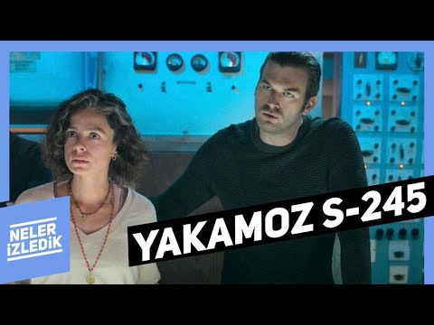 Yakamoz S-245 | Neler İzledik #41