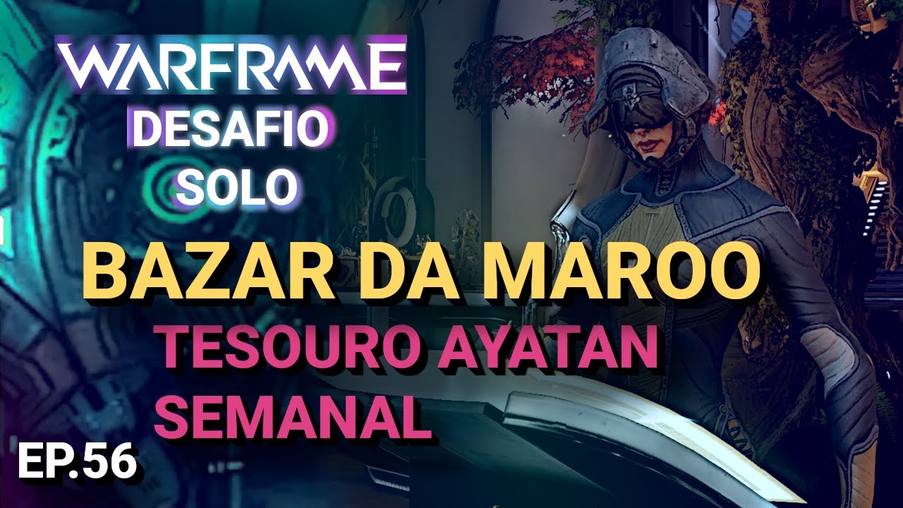 Warframe | Desafio Solo – Ep.56: Caçada Semanal no Bazar da Maroo ...