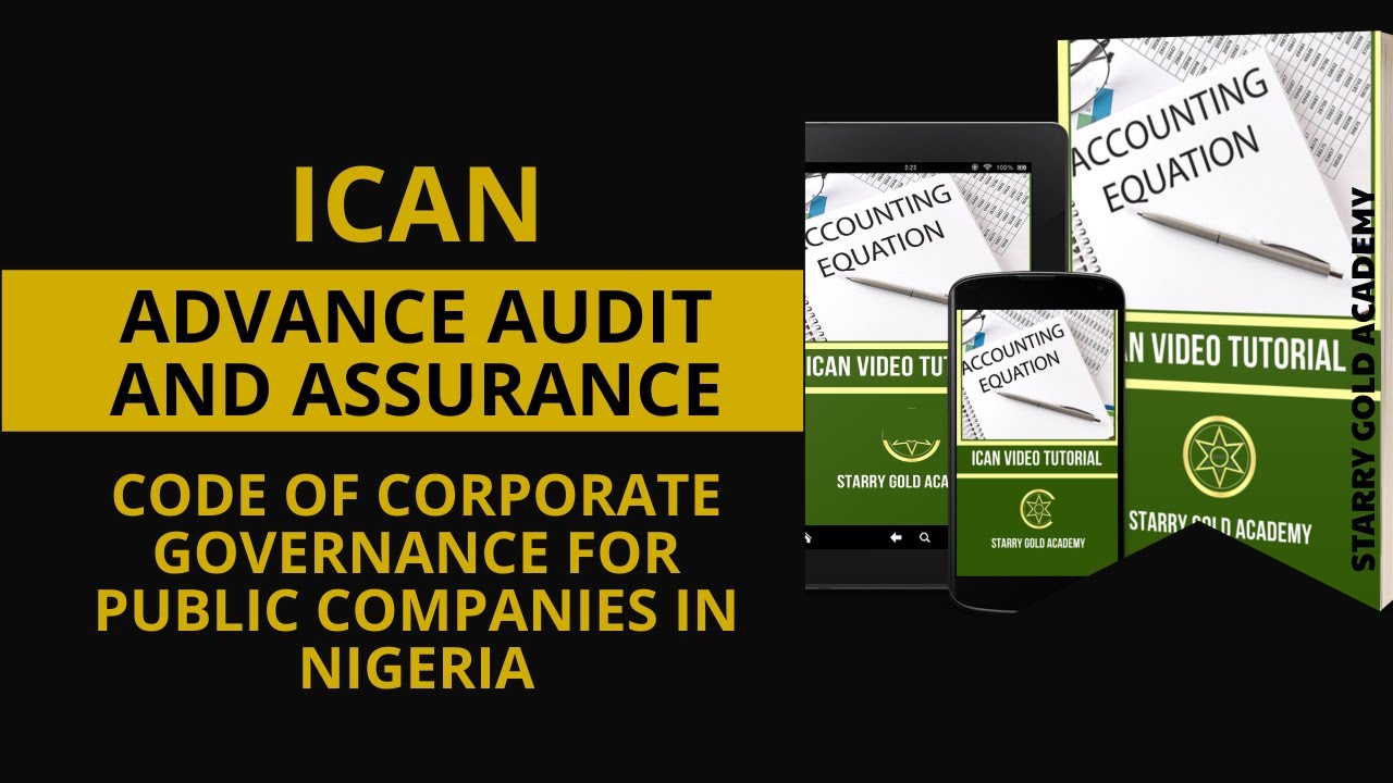 ICAN Video lecture on PROFESSIONAL AAA Code of Corporate Governance for ...