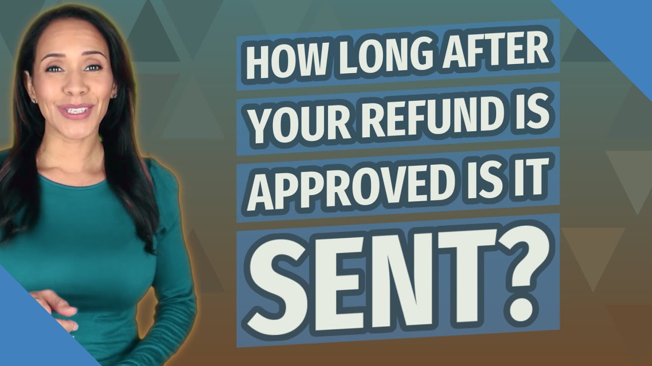 How long after your refund is approved is it sent? - YouTube
