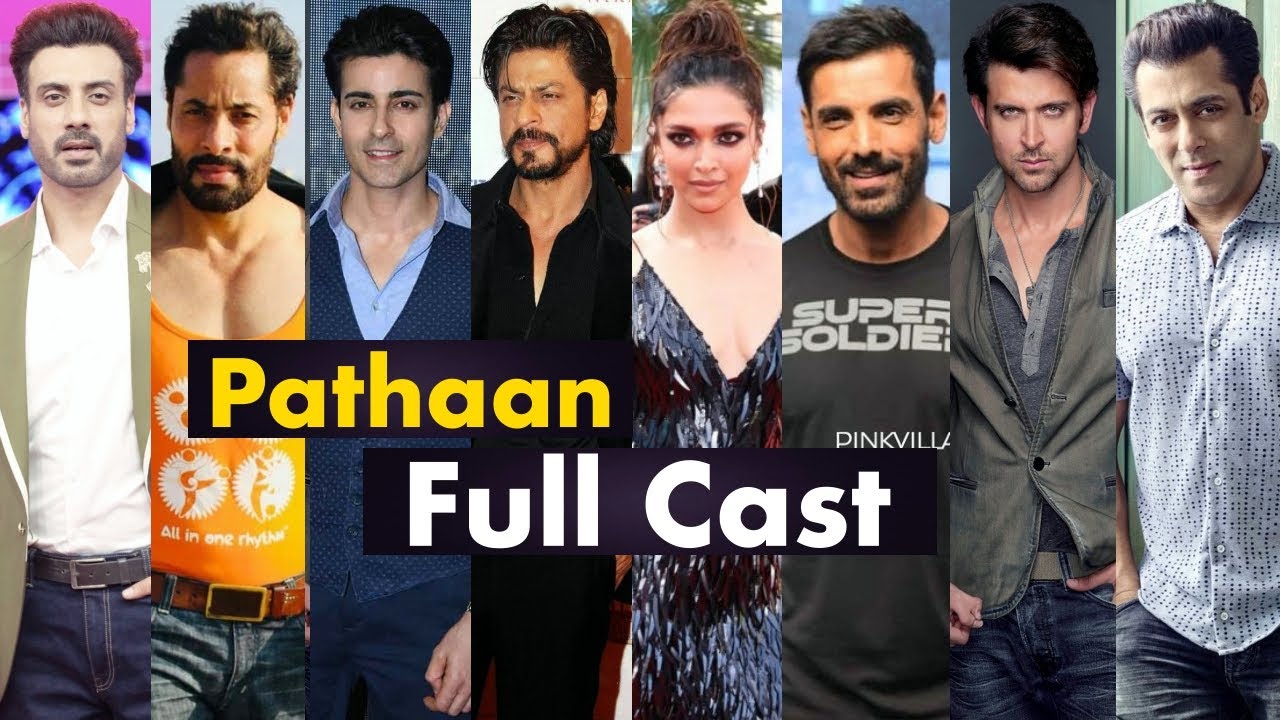 Pathaan Movie Full Star Cast Name with more Details | Pathan Cast - YouTube