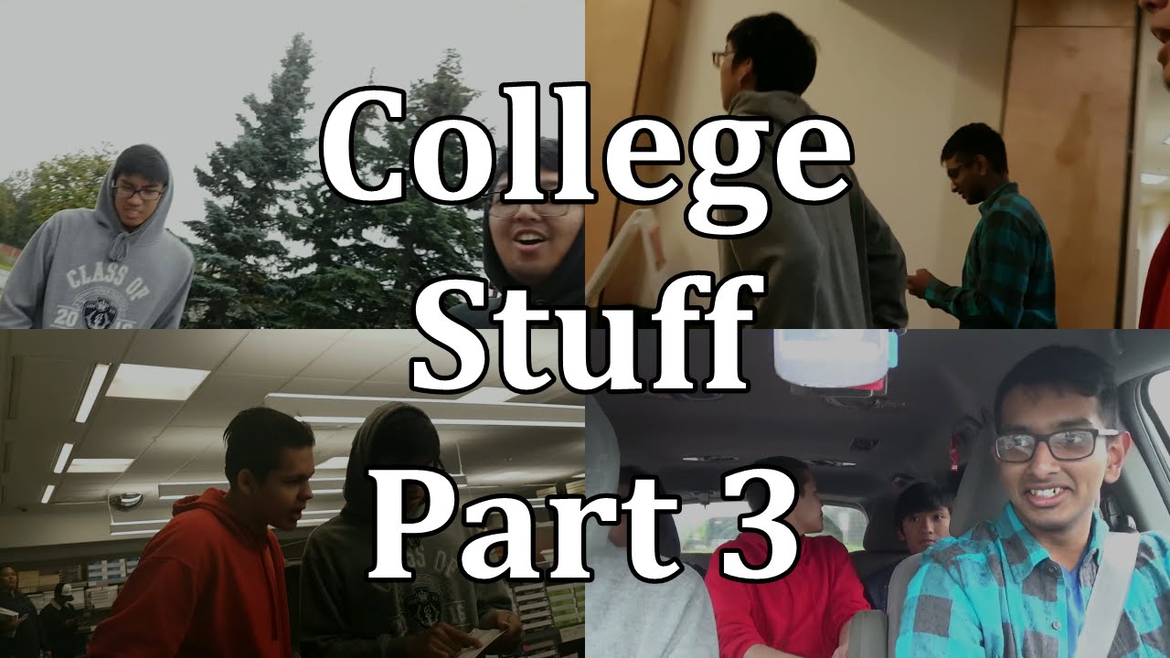 College Stuff Part 3 - YouTube