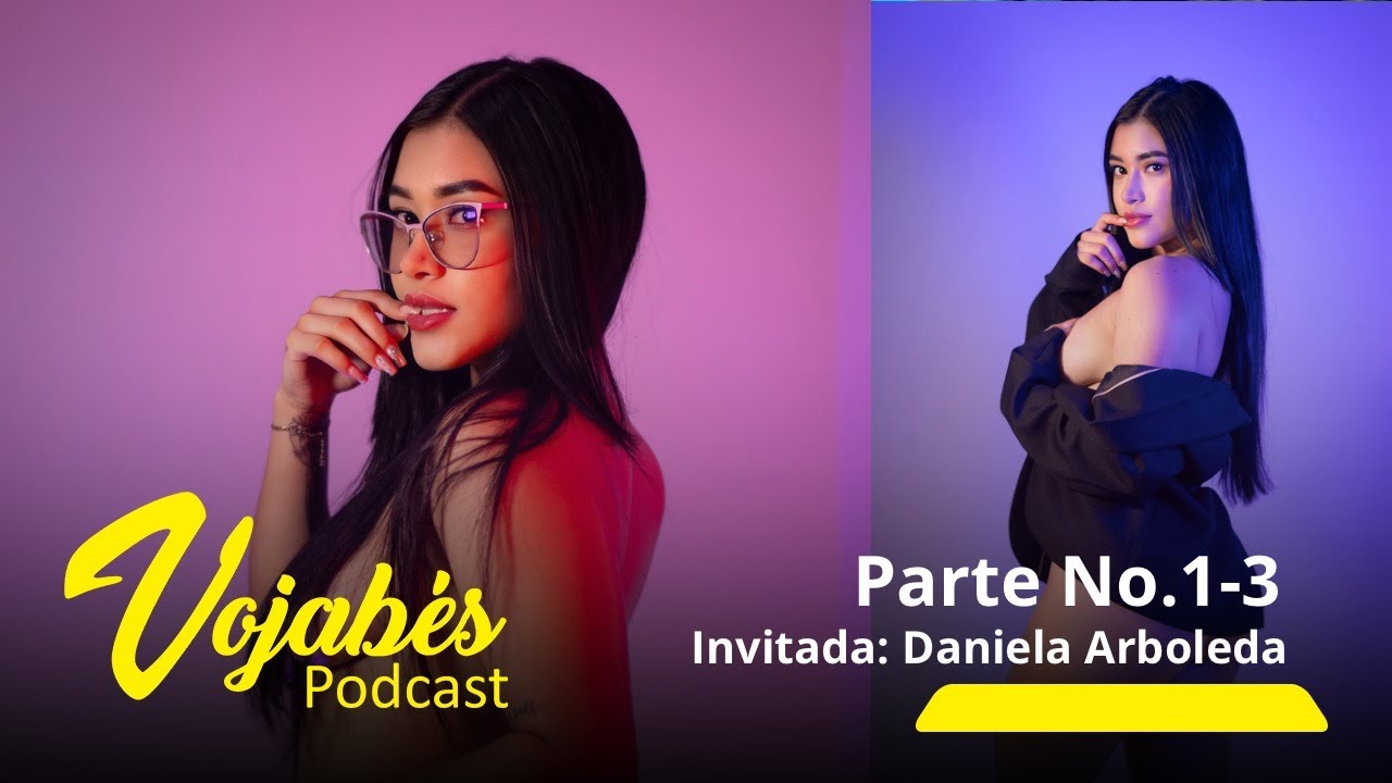 Vojabés Podcast con Daniela Arboleda Parte 1-1 - YouTube