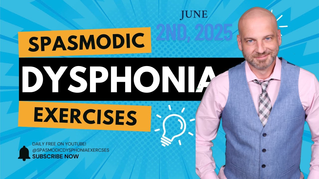 Spasmodic Dysphonia & Muscle Tension Dysphonia Exercises - June 2nd ...