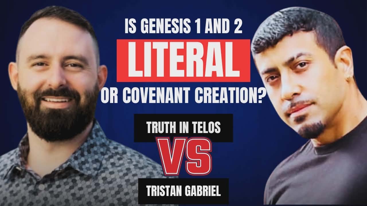 DEBATE | Is Genesis 1 & 2 Literal or Covenant Creation? || Tristan ...
