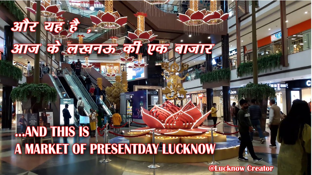 AND THIS IS ,A MARKET OF PRESENT DAY LUCKNOW और यह है ,आज के लखनऊ की एक ...