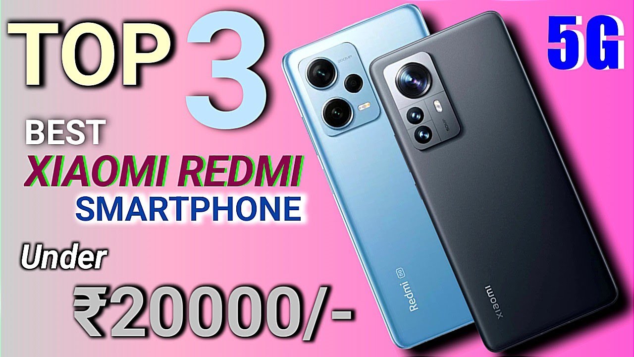 Top 3 Best Xiaomi Redmi 5G Smartphone Under ₹20000/-💥| Top Premium ...