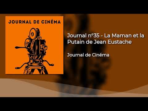 Journal n°35 - La Maman et la Putain de Jean Eustache - YouTube