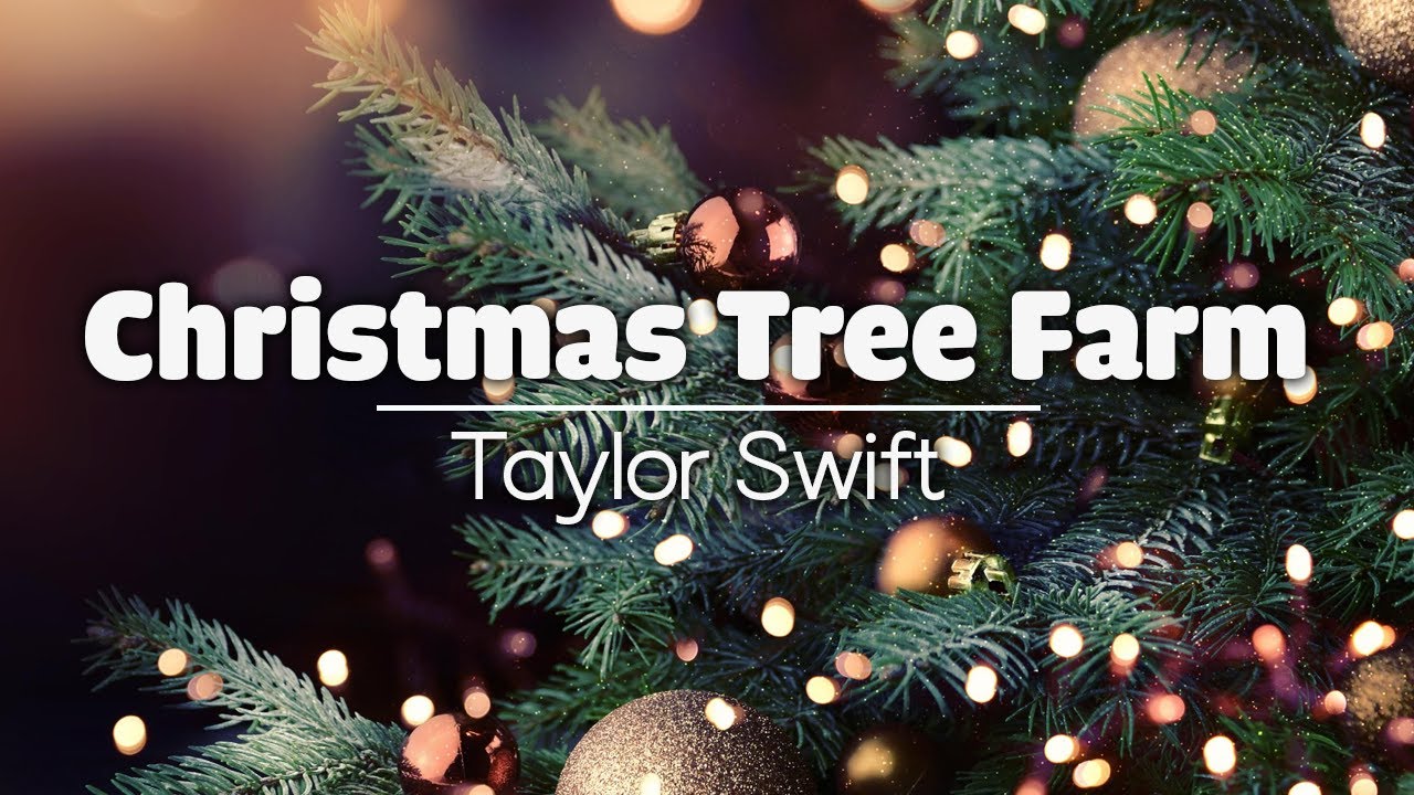 Christmas Tree Farm - Taylor Swift - YouTube