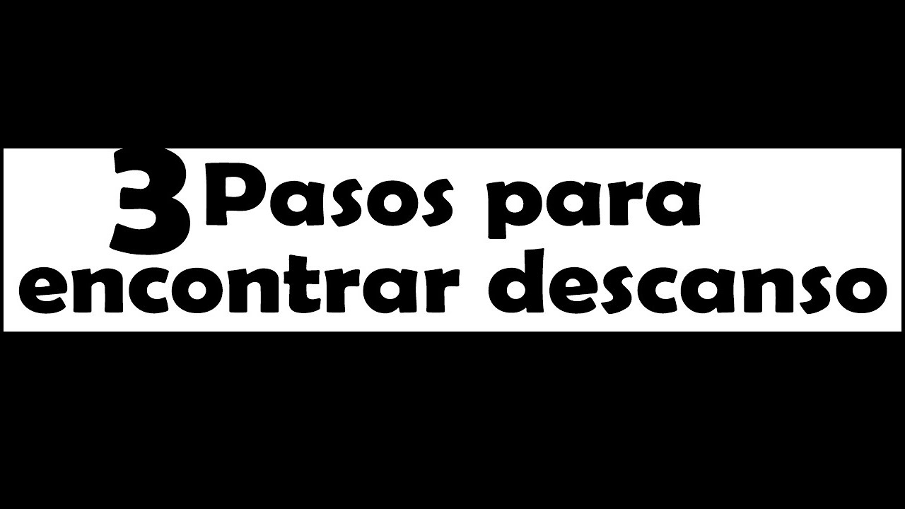¡Necesito descansar! | Tres pasos para poder descansar | Plaza S ...