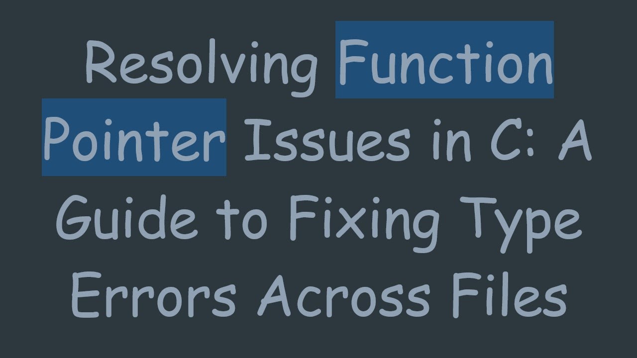 Resolving Function Pointer Issues in C: A Guide to Fixing Type Errors Across Files - YouTube