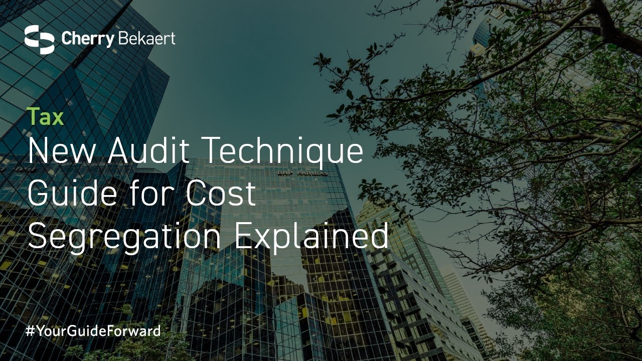 New Audit Technique Guide for Cost Segregation Explained - YouTube