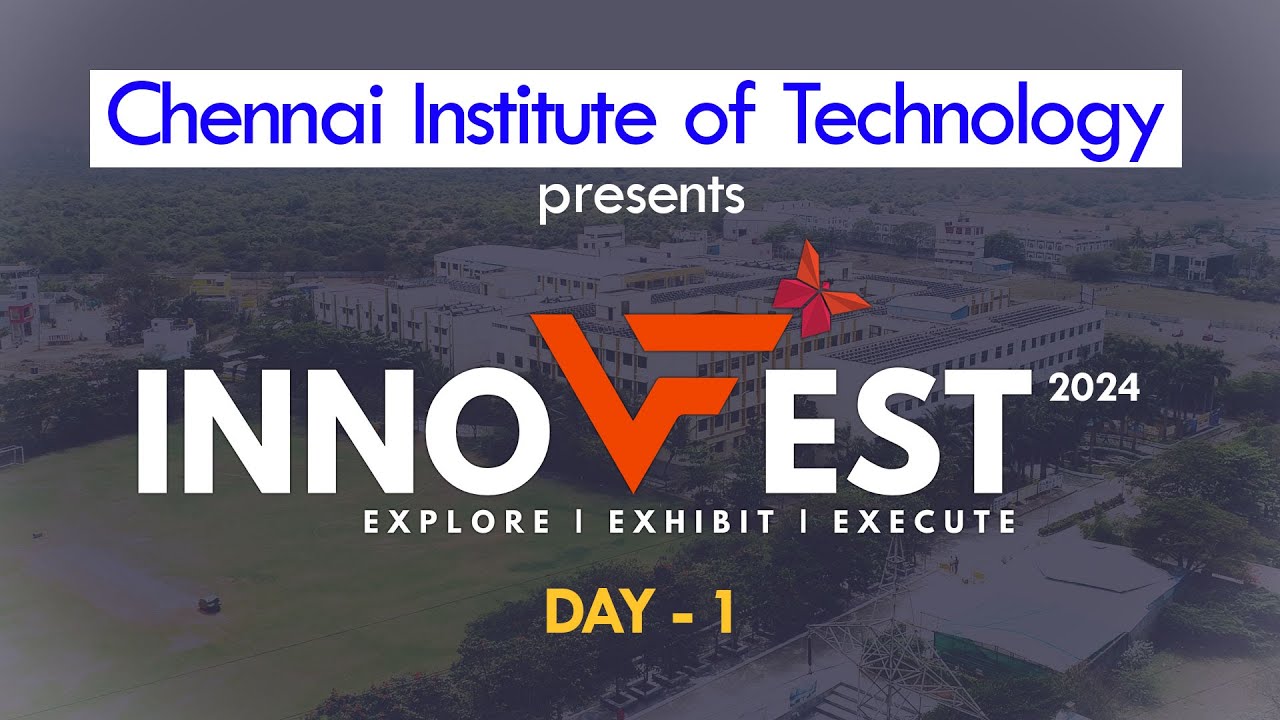 Innovest-2024- DAY 1 glimpses | Chennai institute of Technology | BEST ...