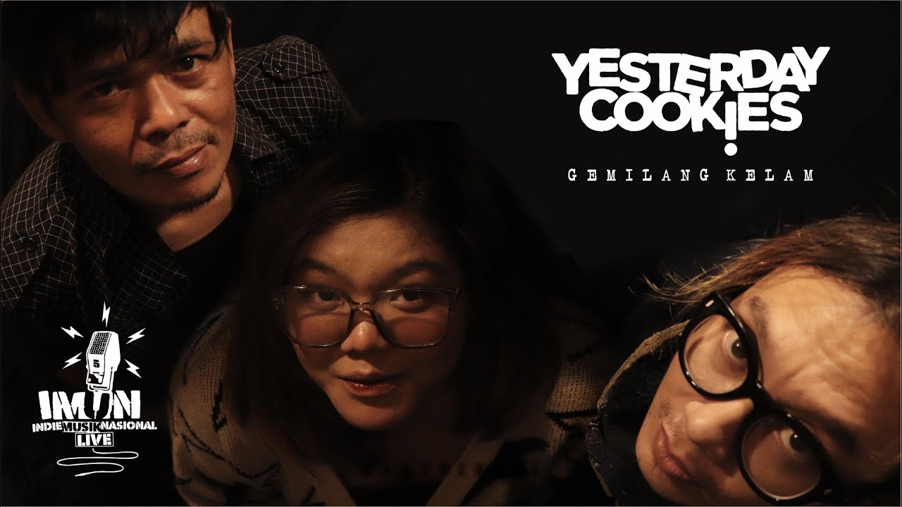 yesterday cookies - gemilang kelam live session IMUN LIVE - YouTube Music