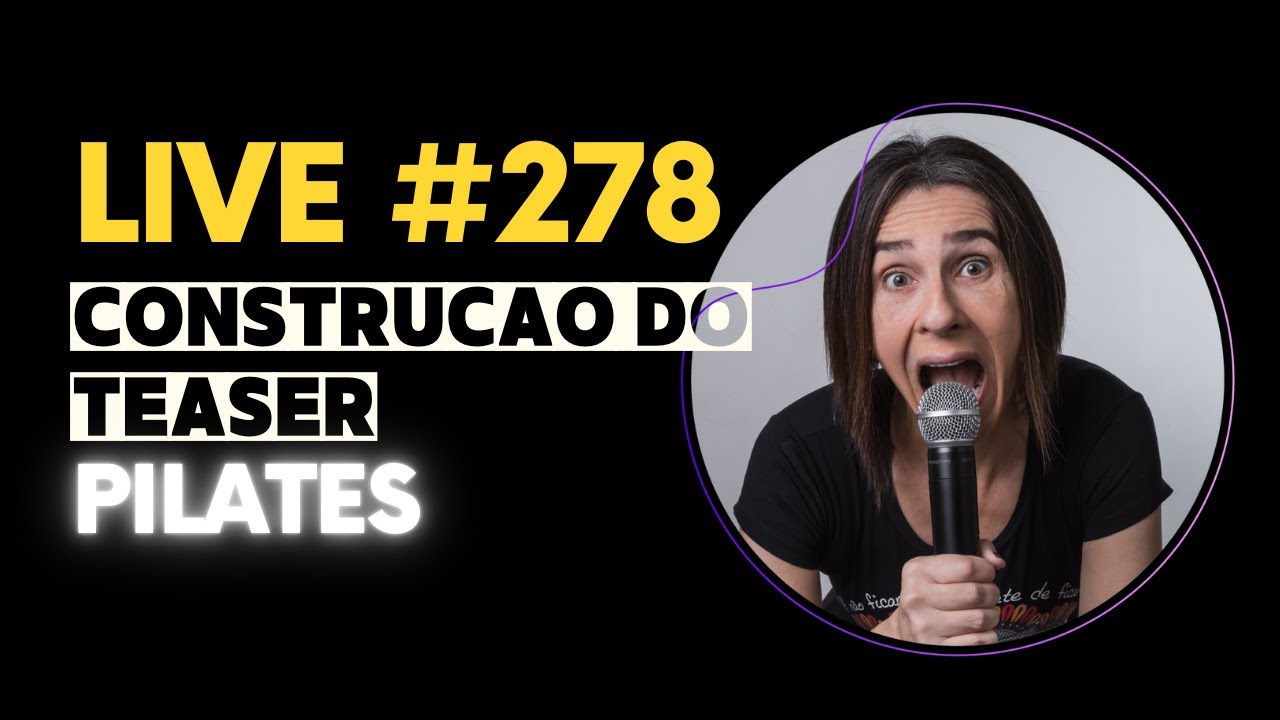 Live #278 - O passo a passo da construção do TEASER em sua aula de ...