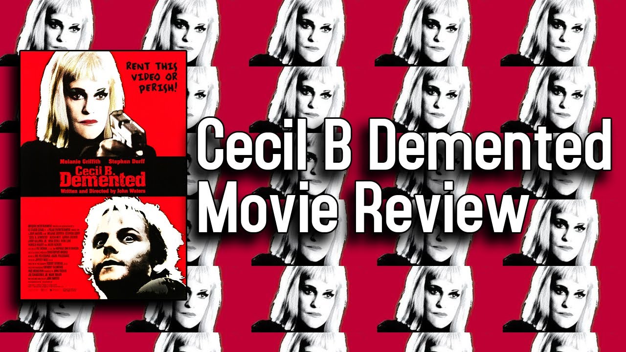 Cecil B Demented Is One Of The Wildest Movies Ever Made - cecil B ...