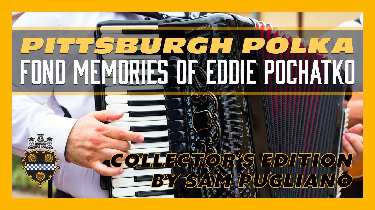 Pittsburgh Polka - Fond Memories of Eddie Pochatko - YouTube