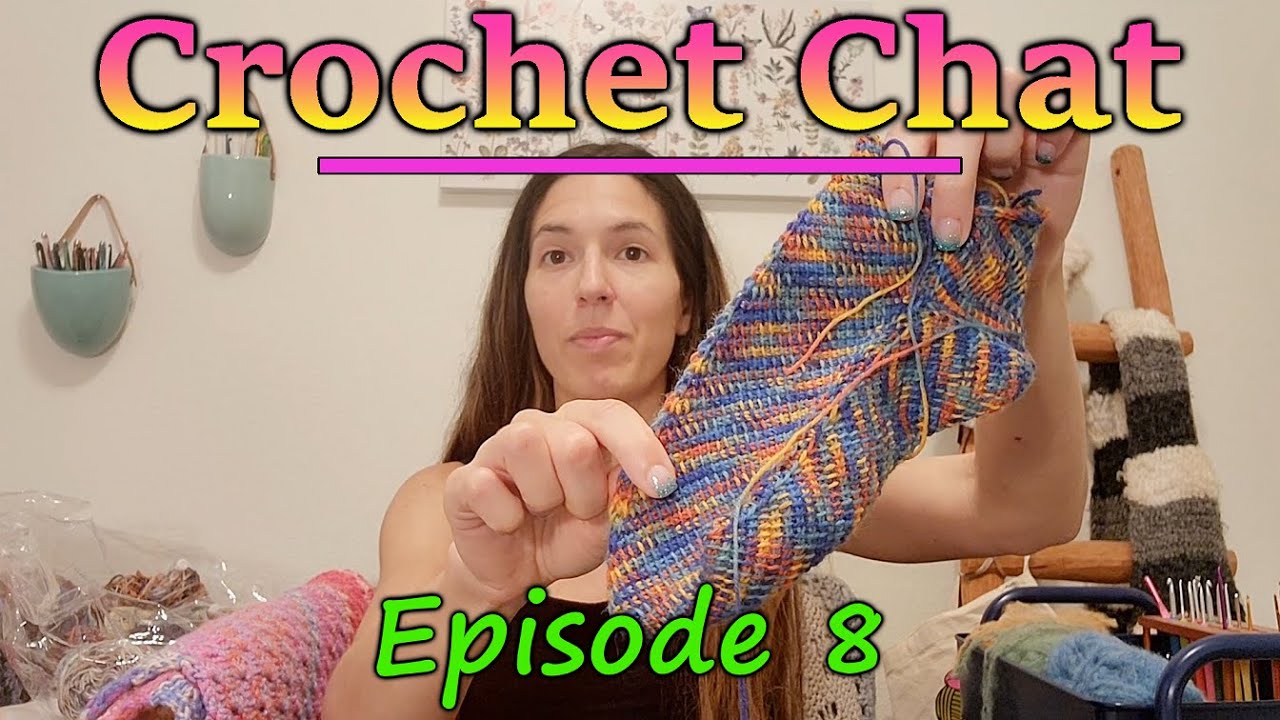 Crochet Chat: Episode 8- Another week, another sock! - YouTube