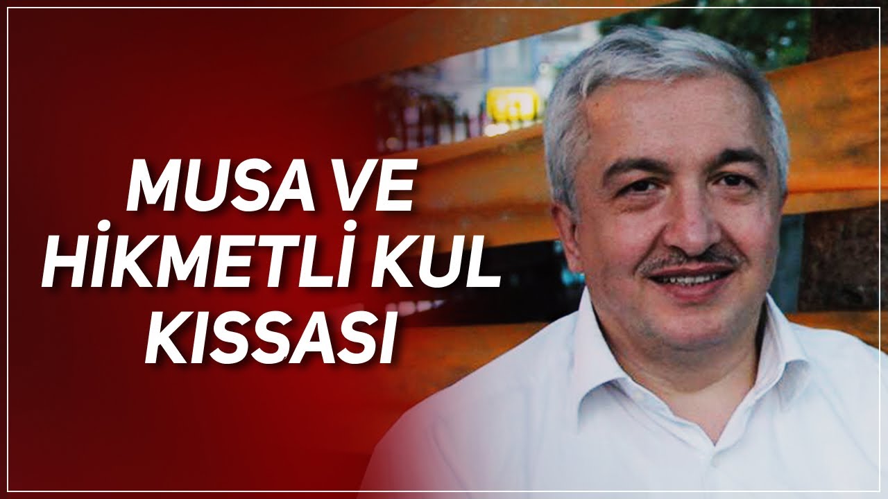 MUSA VE HİKMETLİ KUL KISSASI | PROF. DR. MEHMET OKUYAN - YouTube