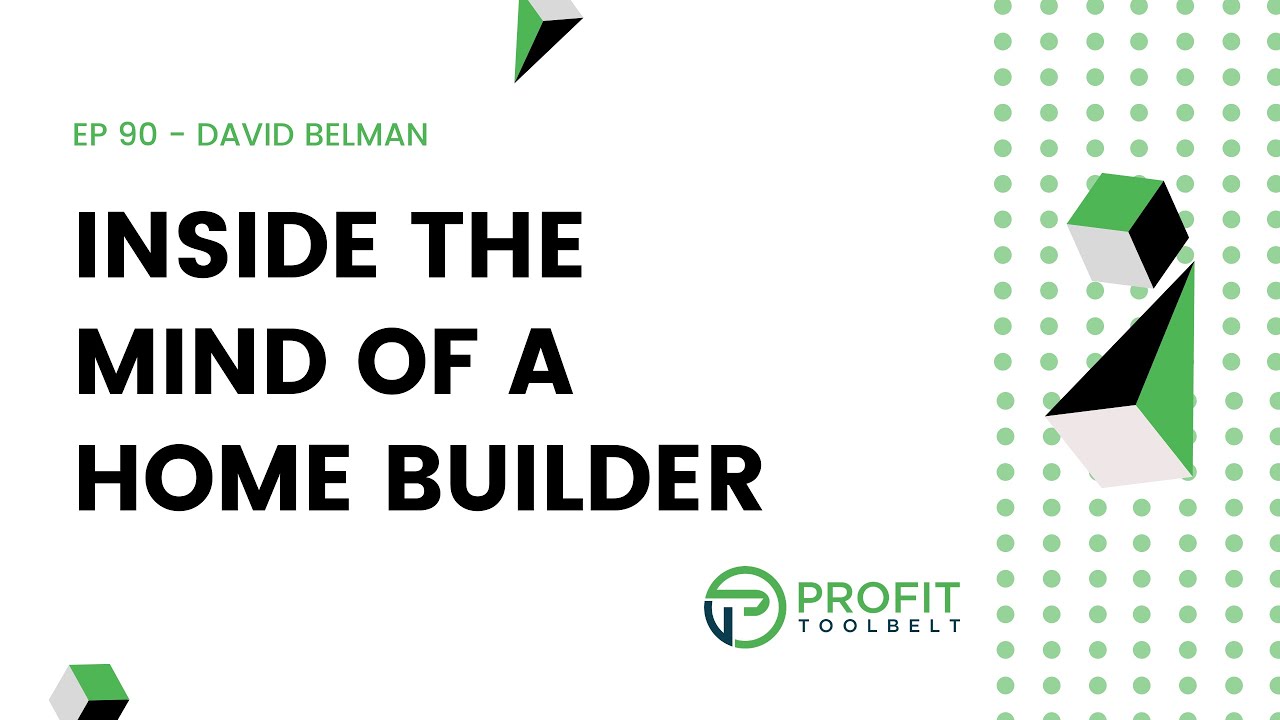 90 - Inside the MIND of a HOME BUILDER with David Belman - YouTube