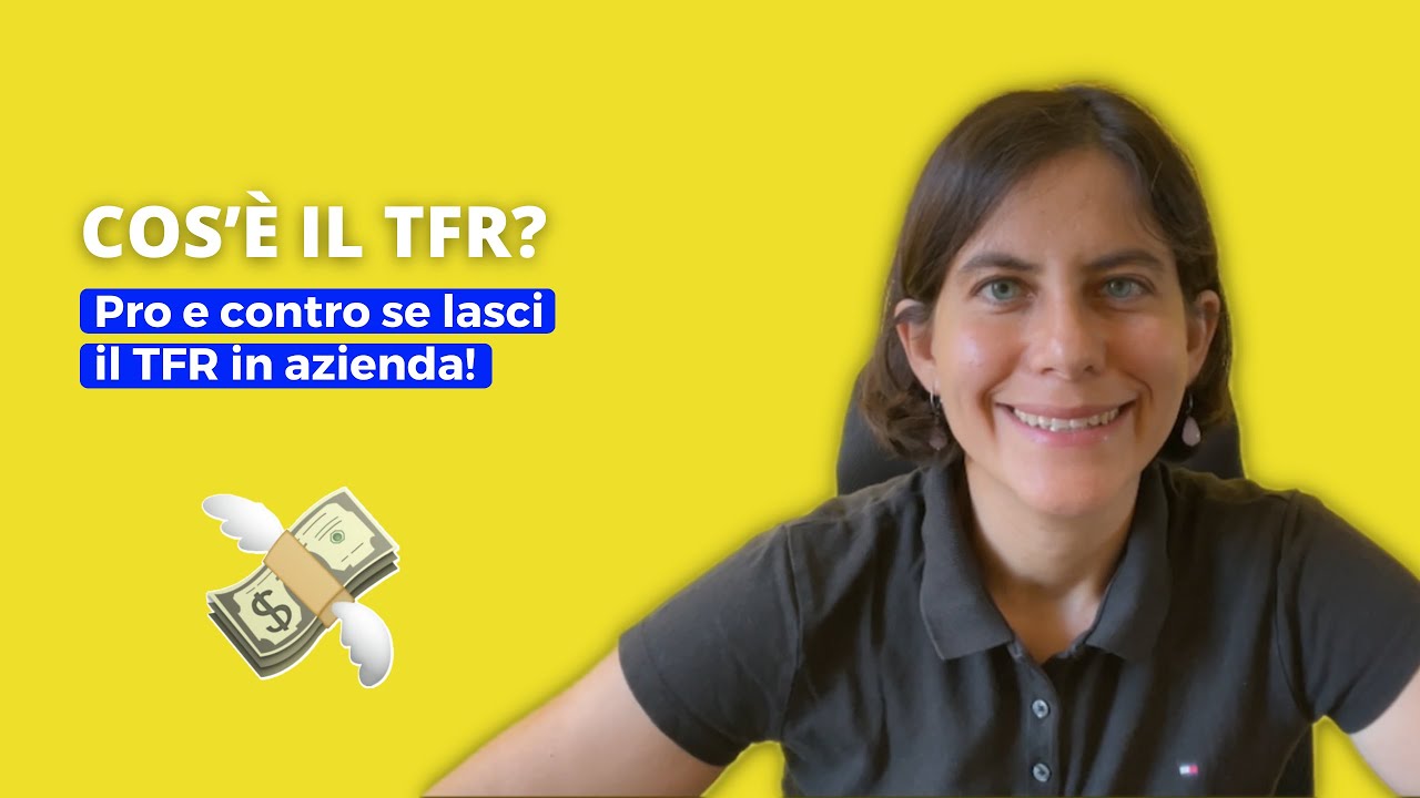 Cos'è il TFR? Vantaggi e svantaggi di lasciare il TFR in azienda. - YouTube