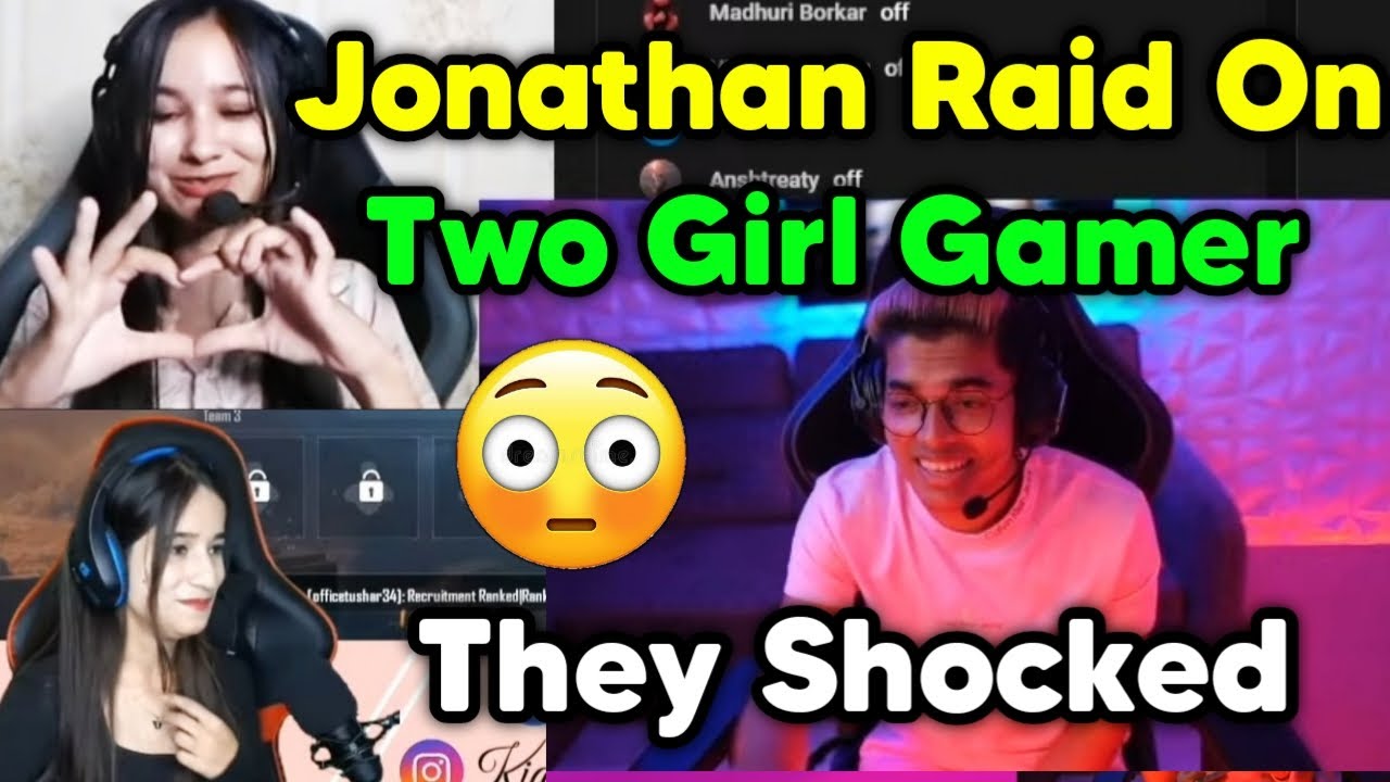 Jonathan raid on 2 cutest girl gamers 🔥 They shocked by raid 🇮🇳 - YouTube