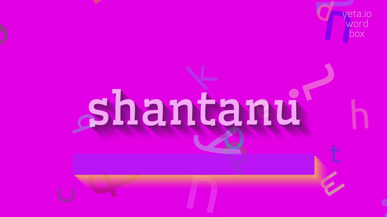 How to say "shantanu"! (High Quality Voices) - YouTube