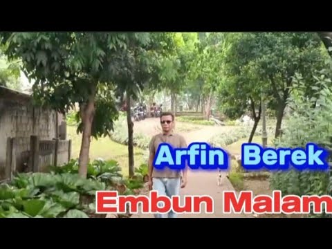 Embun Malam | Cipta Arfin Berekh | Vocal Arfin Berekh - YouTube