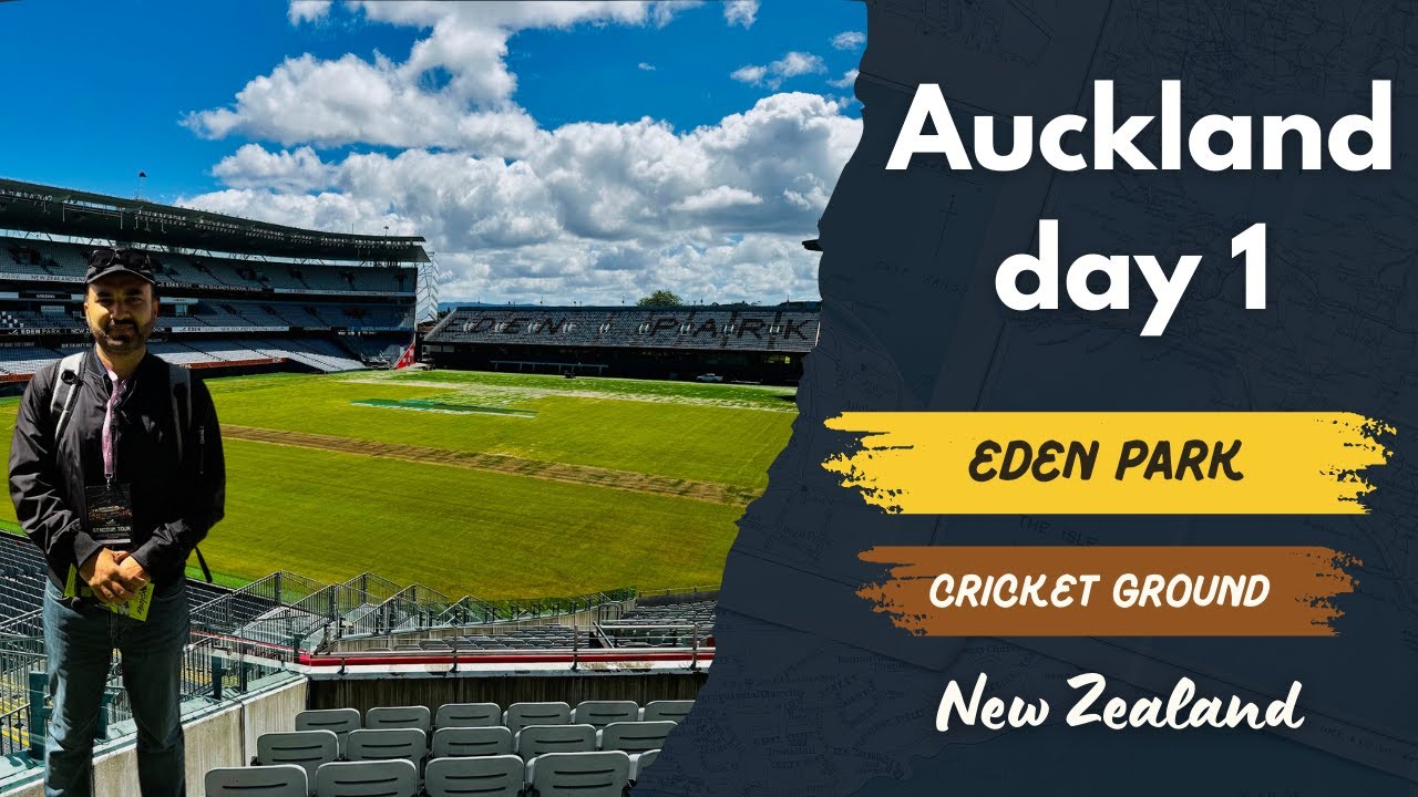 Visit to Eden Park Cricket Ground New Zealand | 1st day in Auckland ...