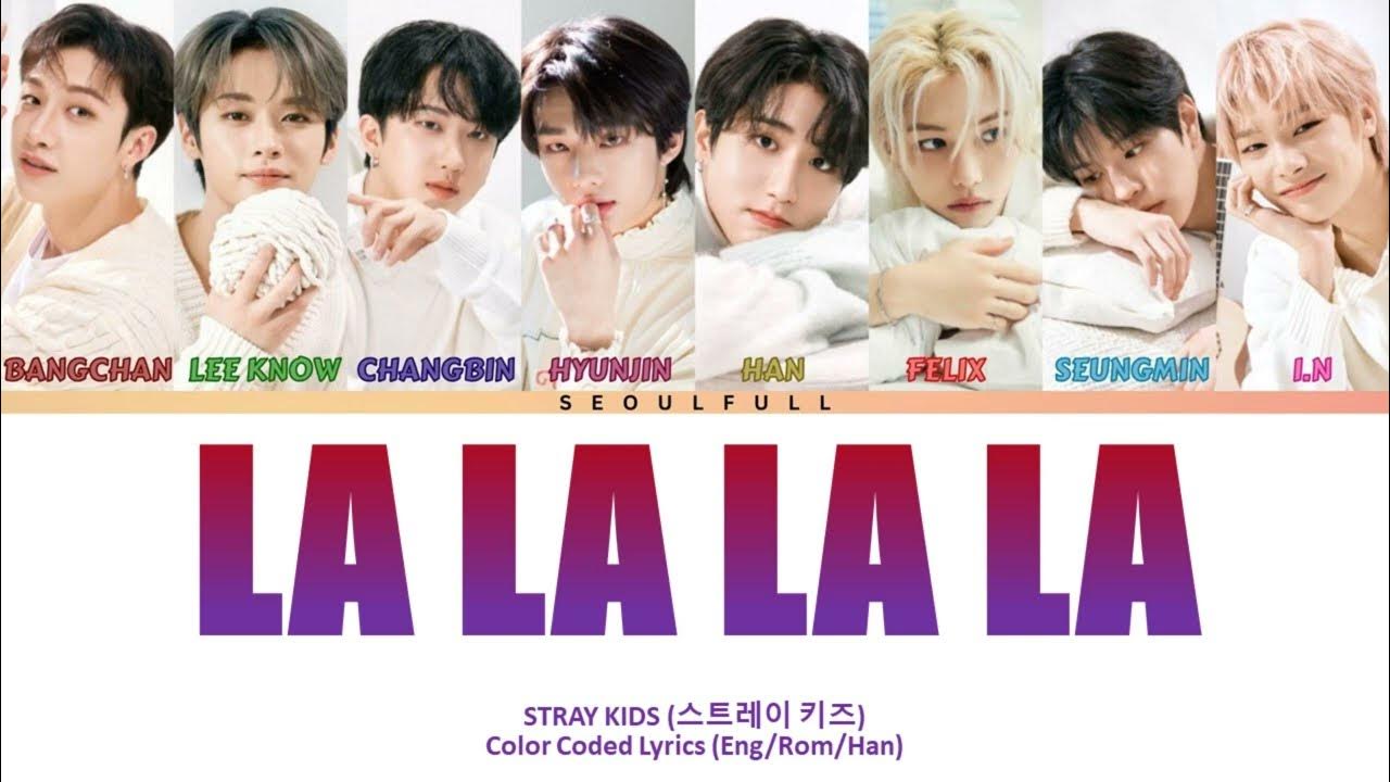 Stray Kids (스트레이 키즈) 'LaLaLaLa 락 (樂)' 가사 Lyrics | Color Coded Lyrics (Eng/Rom/Han) - YouTube