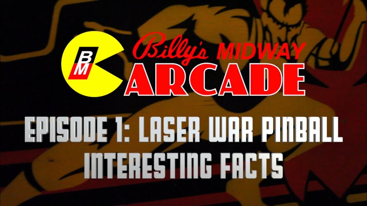 Billy’s Midway Arcade Episode 1: Laser War Pinball - Interesting Facts ...