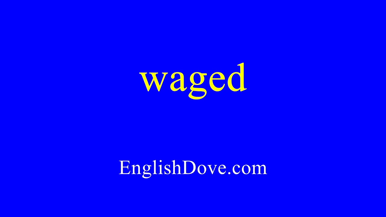How To Pronounce Waged In American English YouTube