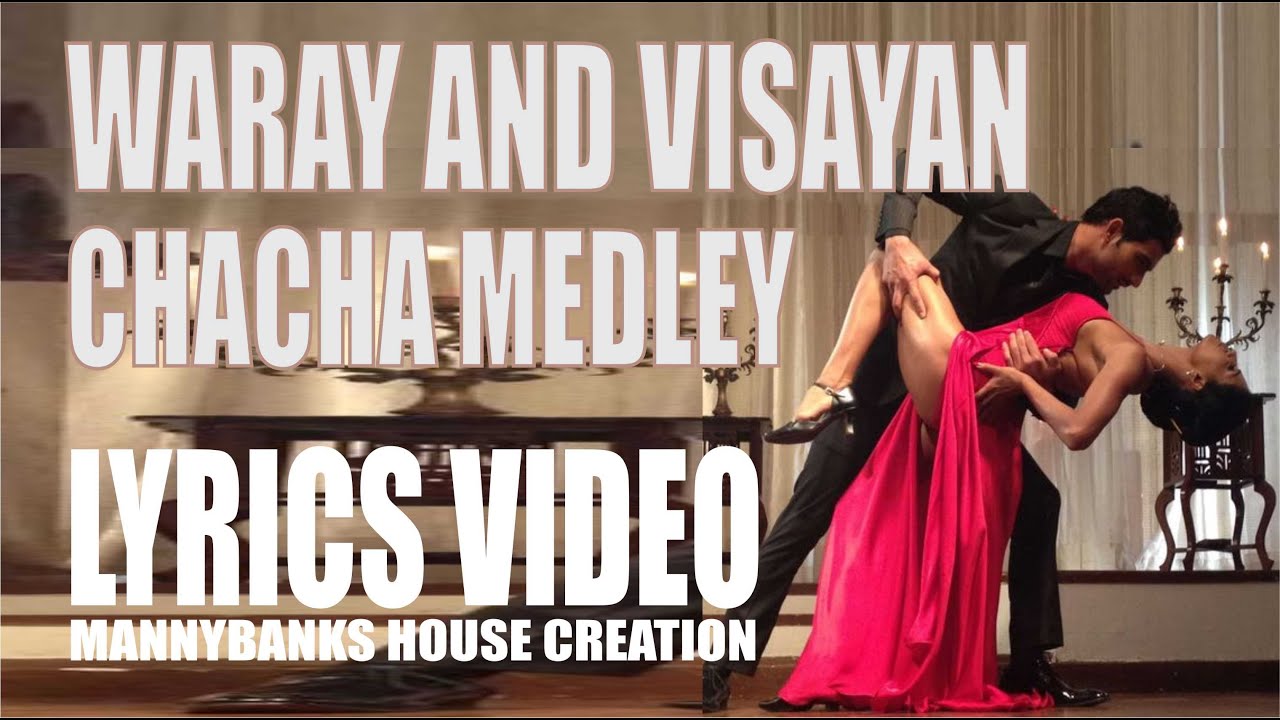 Waray and Visayan Chacha Medley Lyrics Video - YouTube