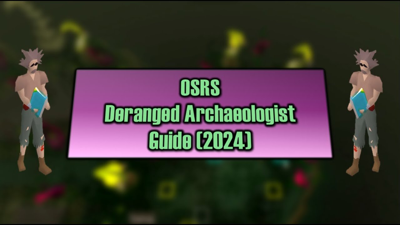 OSRS Deranged Archaeologist Guide (Med-level) - YouTube