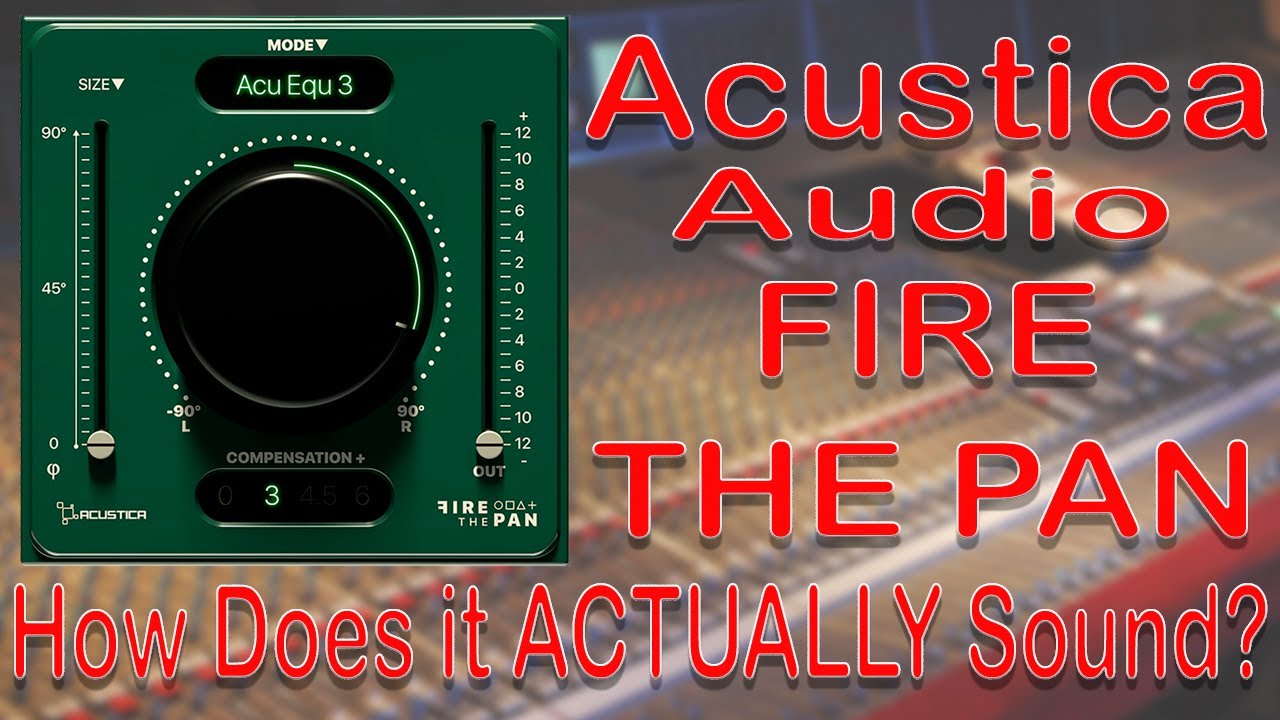 Acustica Audio Fire The Pan Review. Panning in mixing and mastering. Do ...