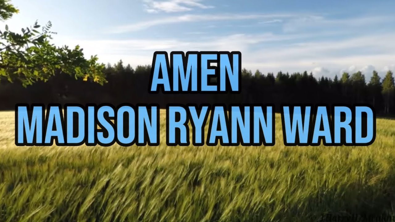 Amen- Madison Ryann Ward (Lyric Video) - YouTube