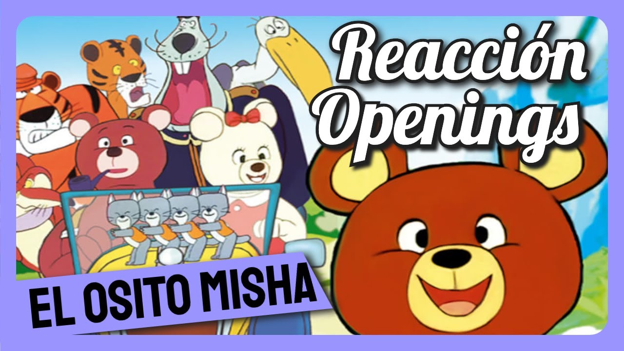 Reacción a los Openings del Osito Misha - YouTube