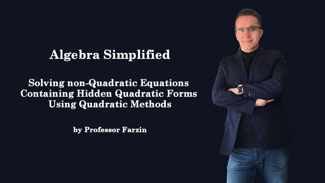 Algebra Simplified - Solving Equations Containing Hidden Quadratic ...