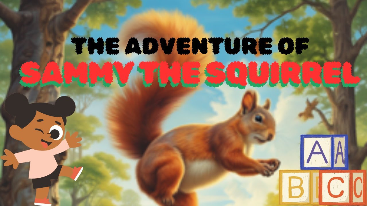 The Adventure of Sammy the Squirrel | "Sammy's Big Forest Mystery ...