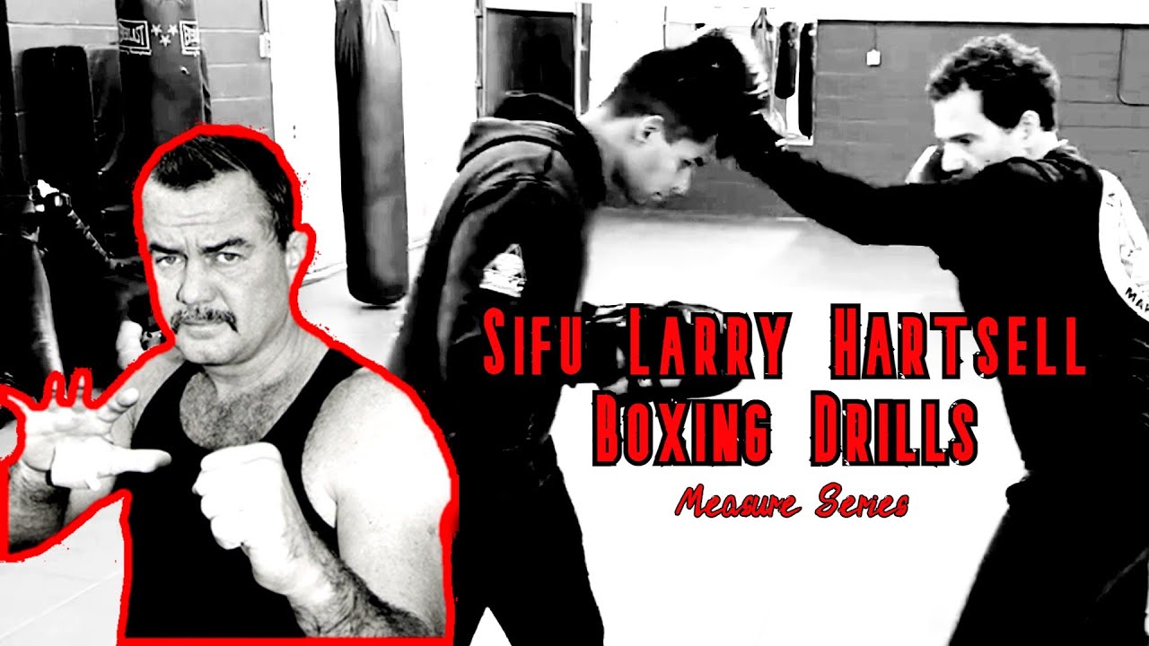 Sifu Larry Hartsell Boxing Drills: Measure Series - YouTube