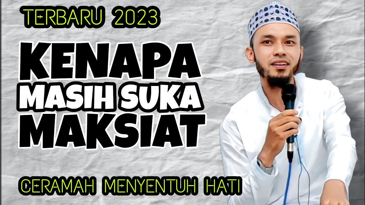 MASIH SUKA MAKSIAT?? Ceramah Menyentuh Hati Terbaru 2023 MUHAMMAD YURI ...