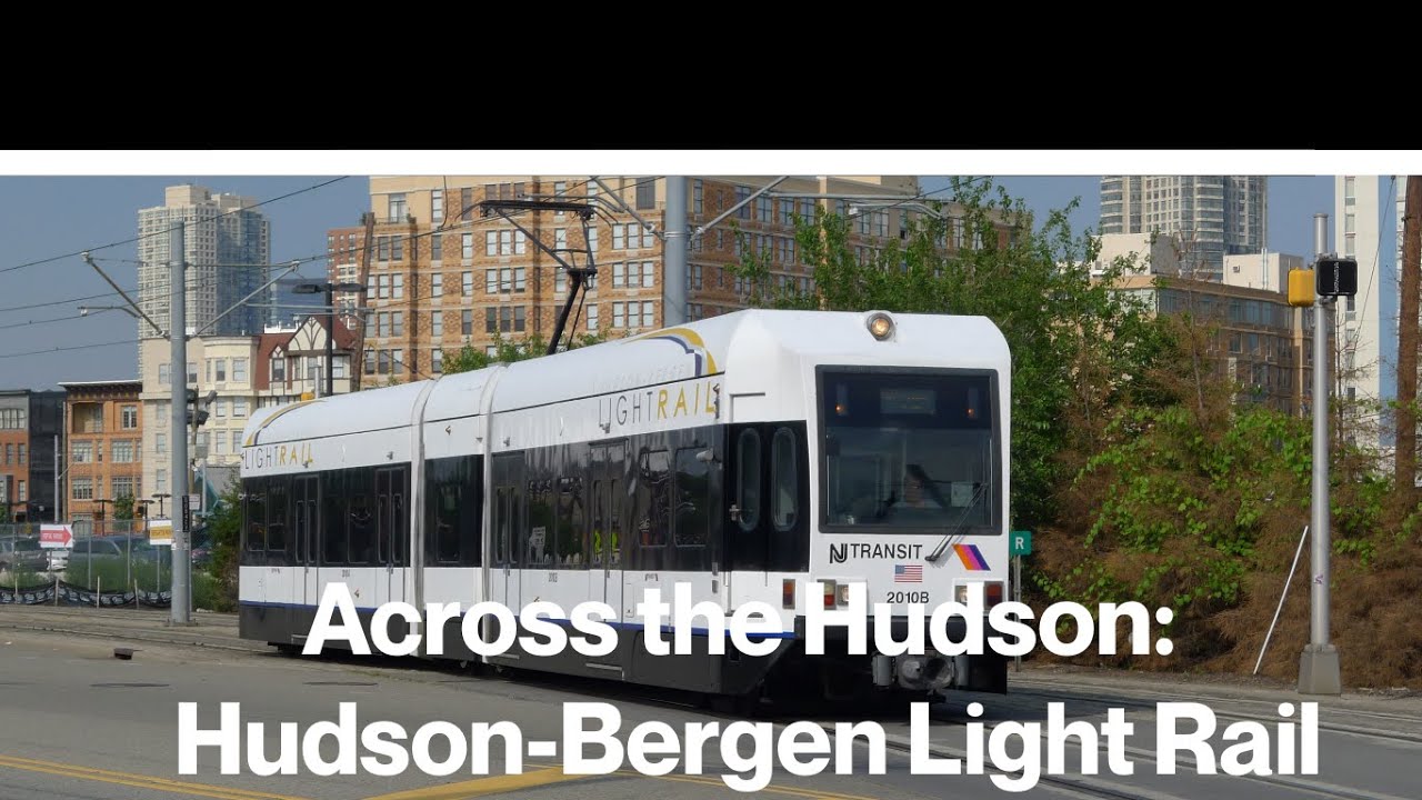 Across the Hudson: Hudson-Bergen Light Rail (HBLR) - YouTube