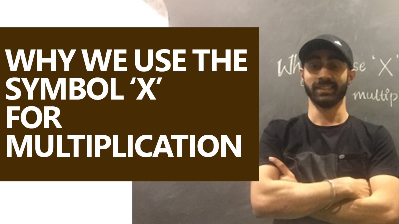 Why we use the symbol 'x' for multiplication? - Gurpreet Singh - YouTube