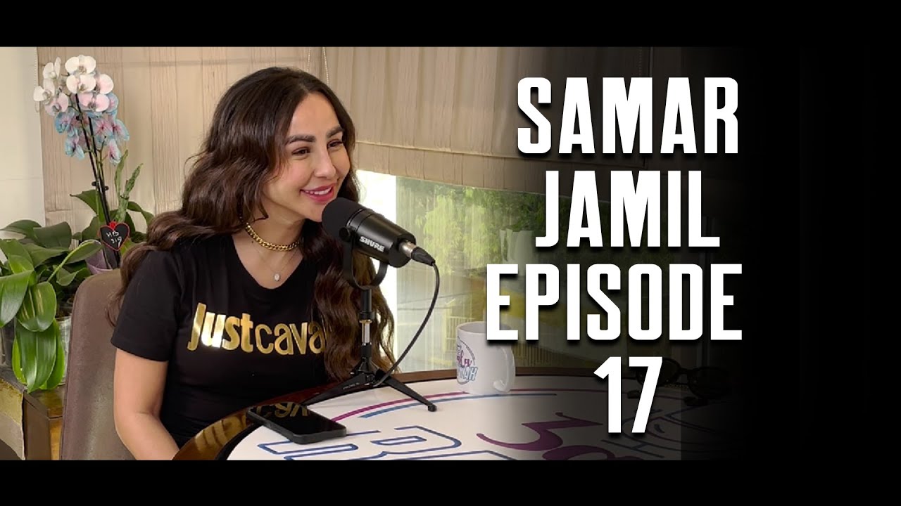 SEASON 1 - Episode 17 with Samar Jamil - YouTube