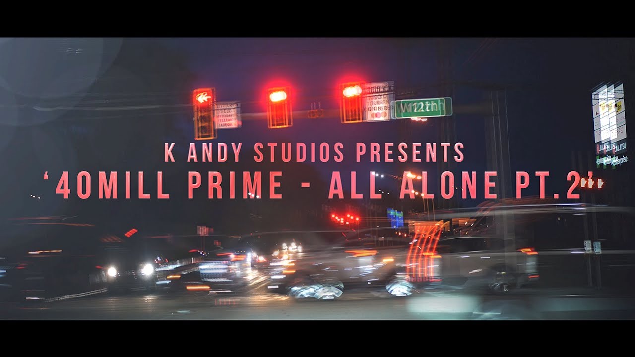 40mill Prime - All Alone Pt. 2 (OFFICIAL MUSIC VIDEO) - YouTube